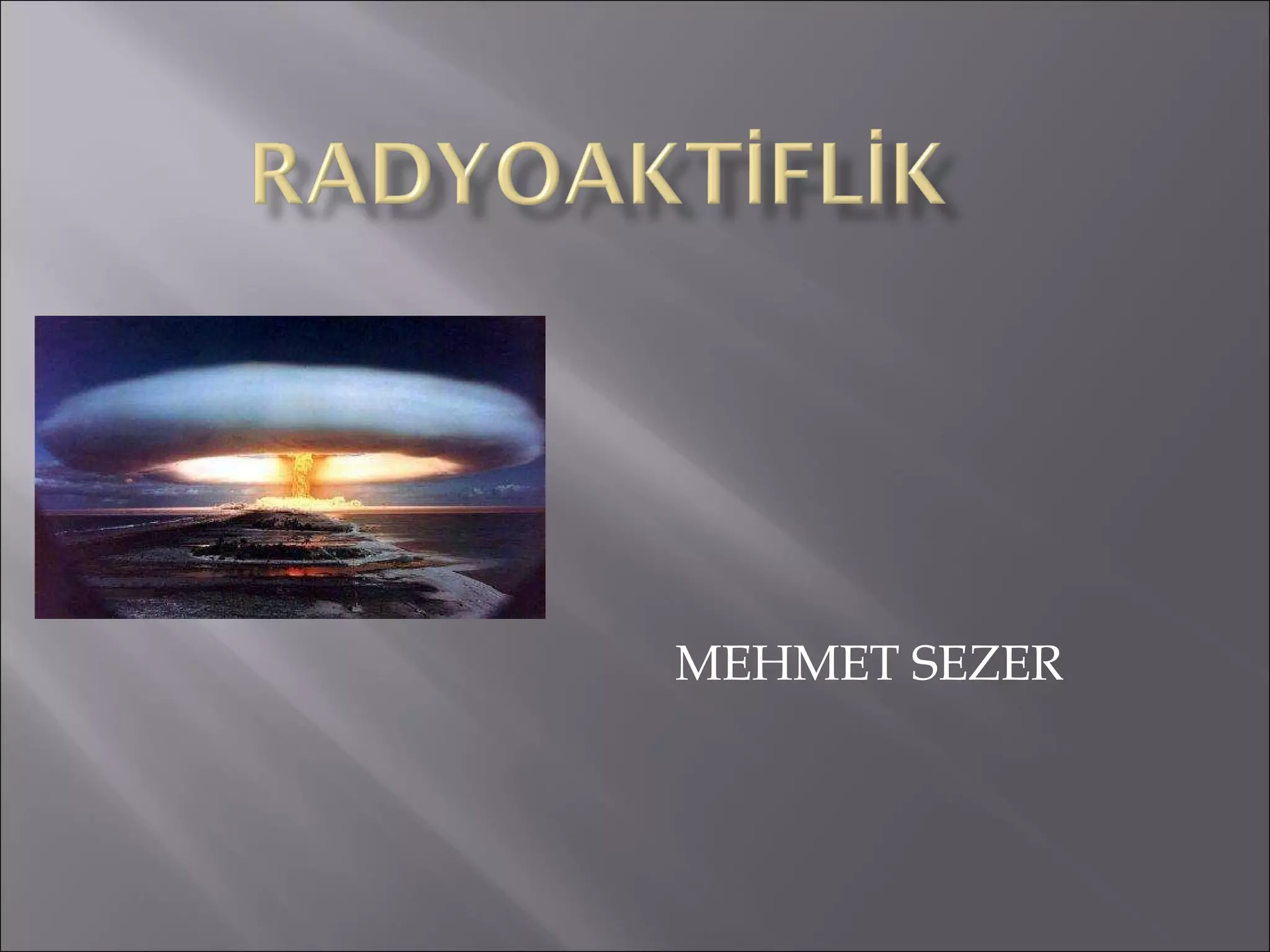 Çekirdek kimyası Mehmet Sezer | PPT