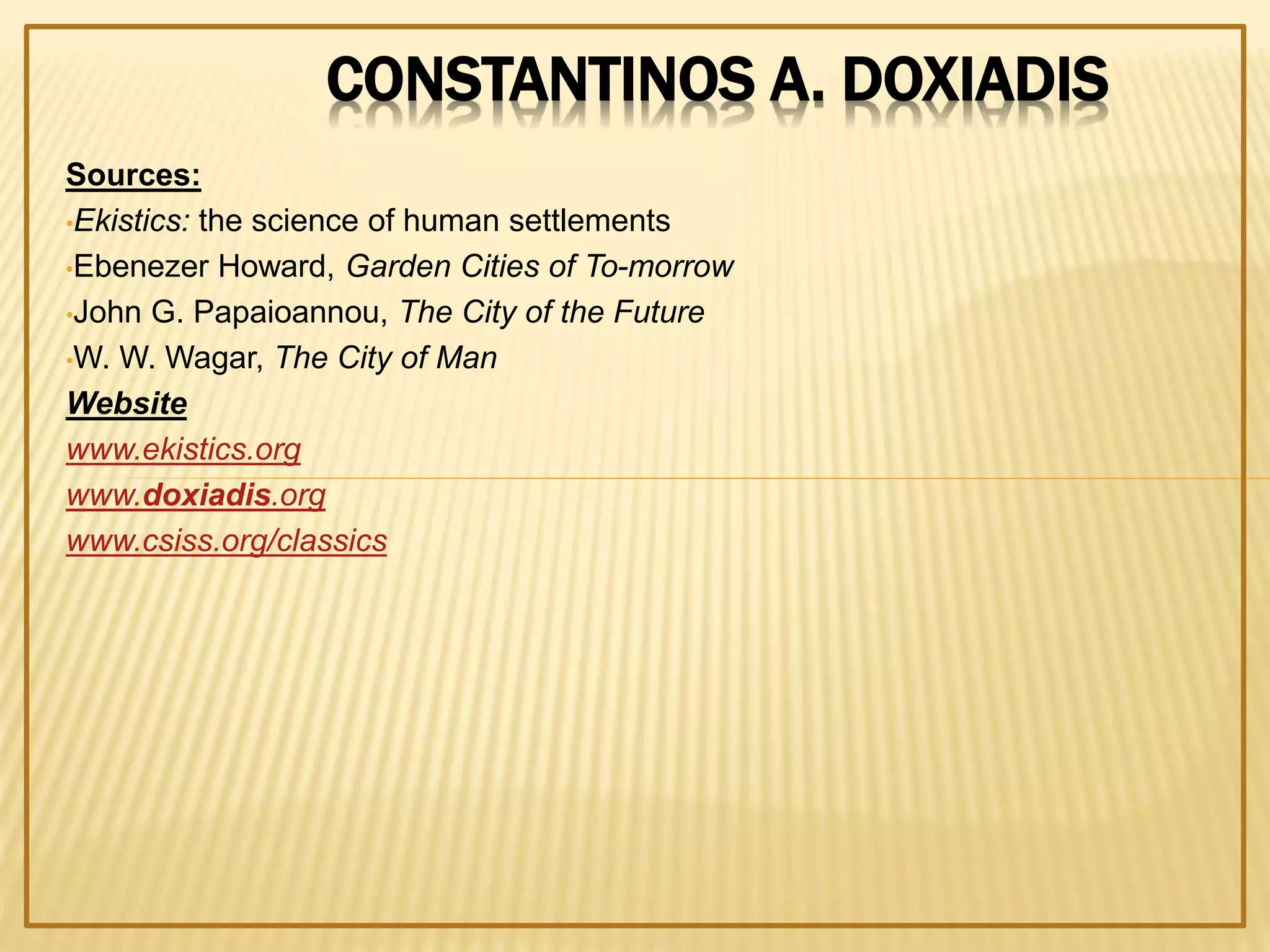Doxiadis : Ekistics the science of human settlement | PPTX
