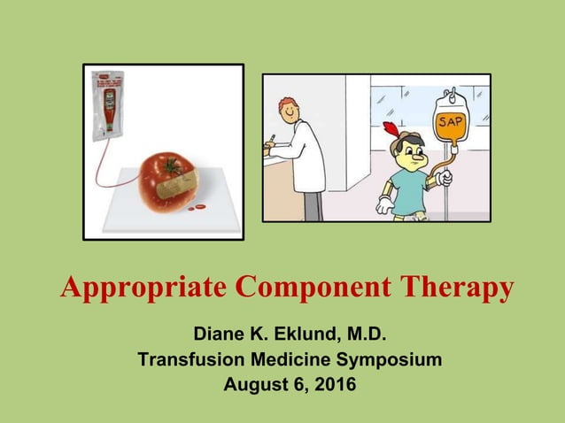Current Component Therapy by Diane Eklund, MD | PPT