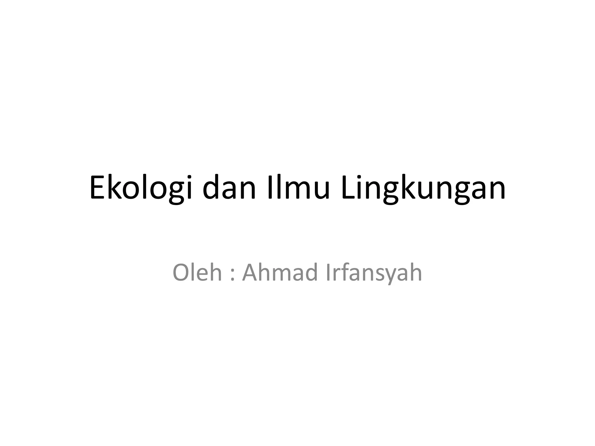 Ekologi dan ilmu lingkungan | PPTX