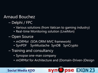 Ekon23 (2) Kingdom-Driven-Design applied to Social Media with mORMot | PDF