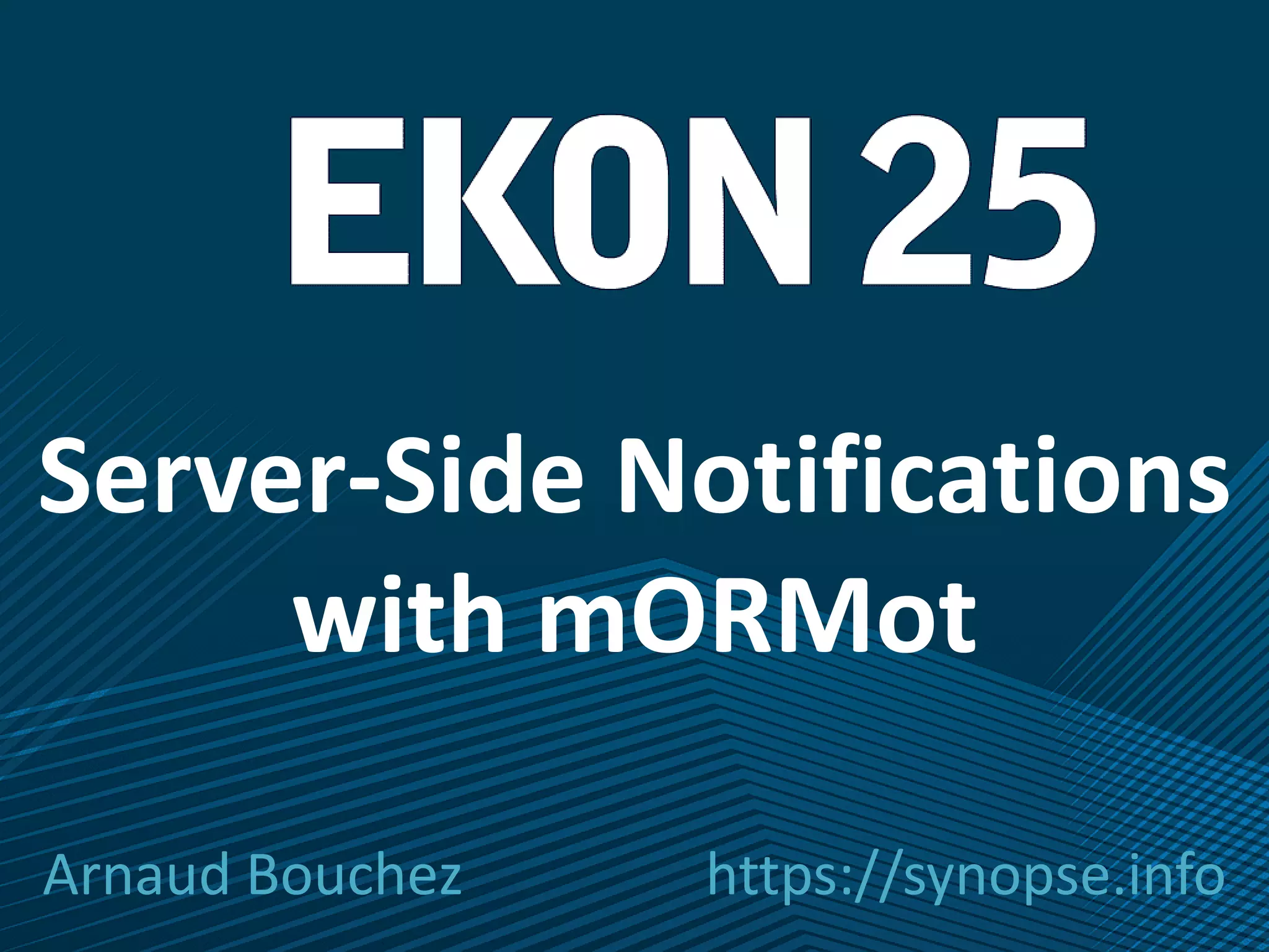 Ekon25 mORMot 2 Server-Side Notifications | PPT
