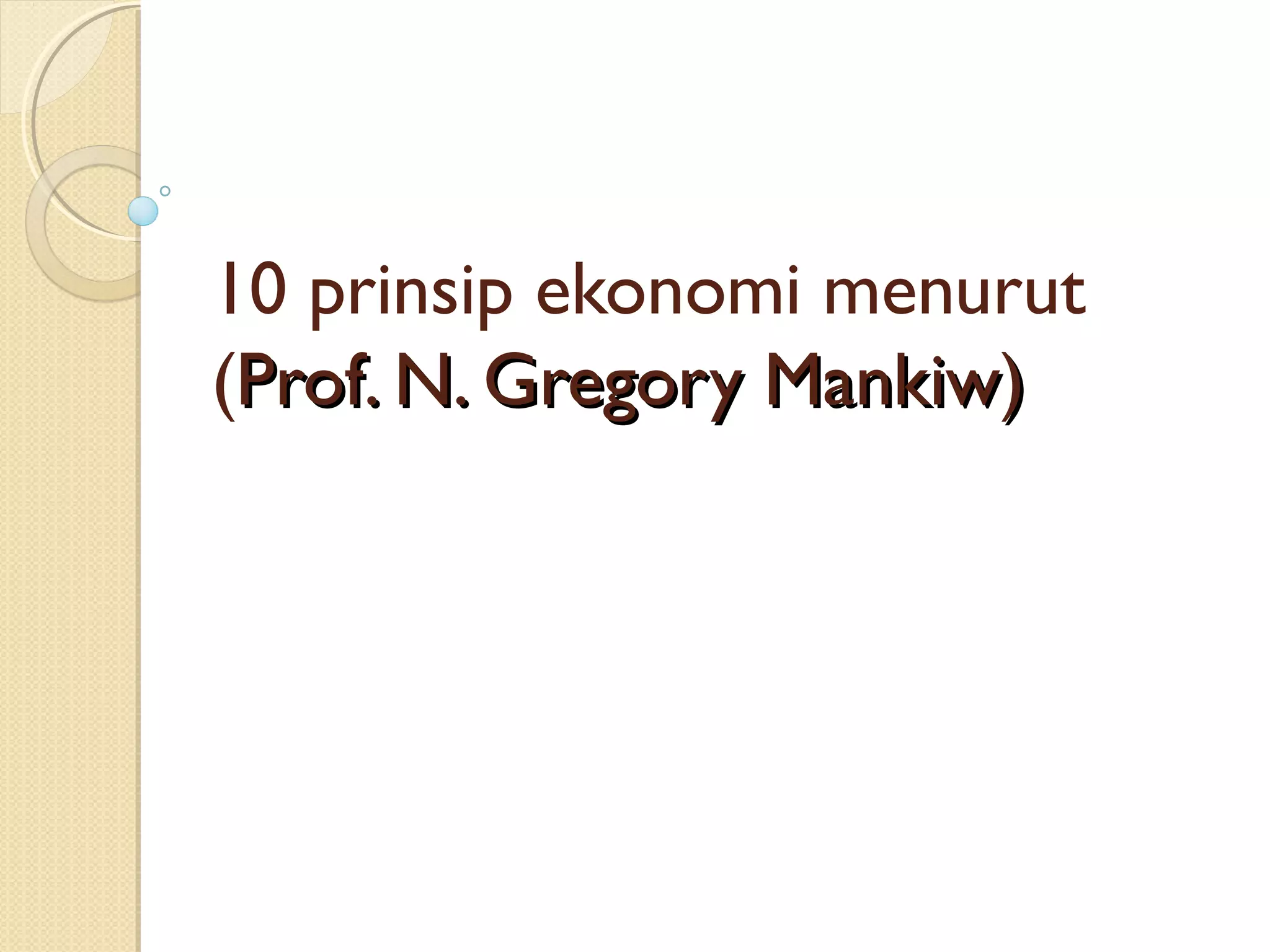 PENGERTIAN EKONOMI MIKRO MENURUT N.G.MANKIW | PPT