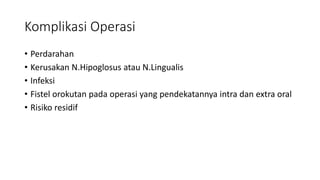 Tatalaksana Eksisi dan Marsupialisasi Ranula.pptx