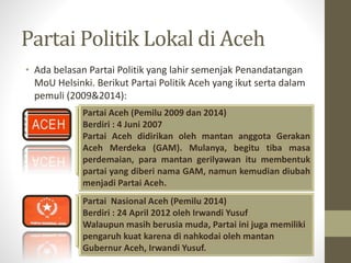 Eksistensi Partai Politik Lokal Aceh | PPTX