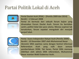 Eksistensi Partai Politik Lokal Aceh | PPTX