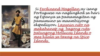 Ekspedisyon ni Ferdinand Magellan Araling Panli[unan 5.pptx