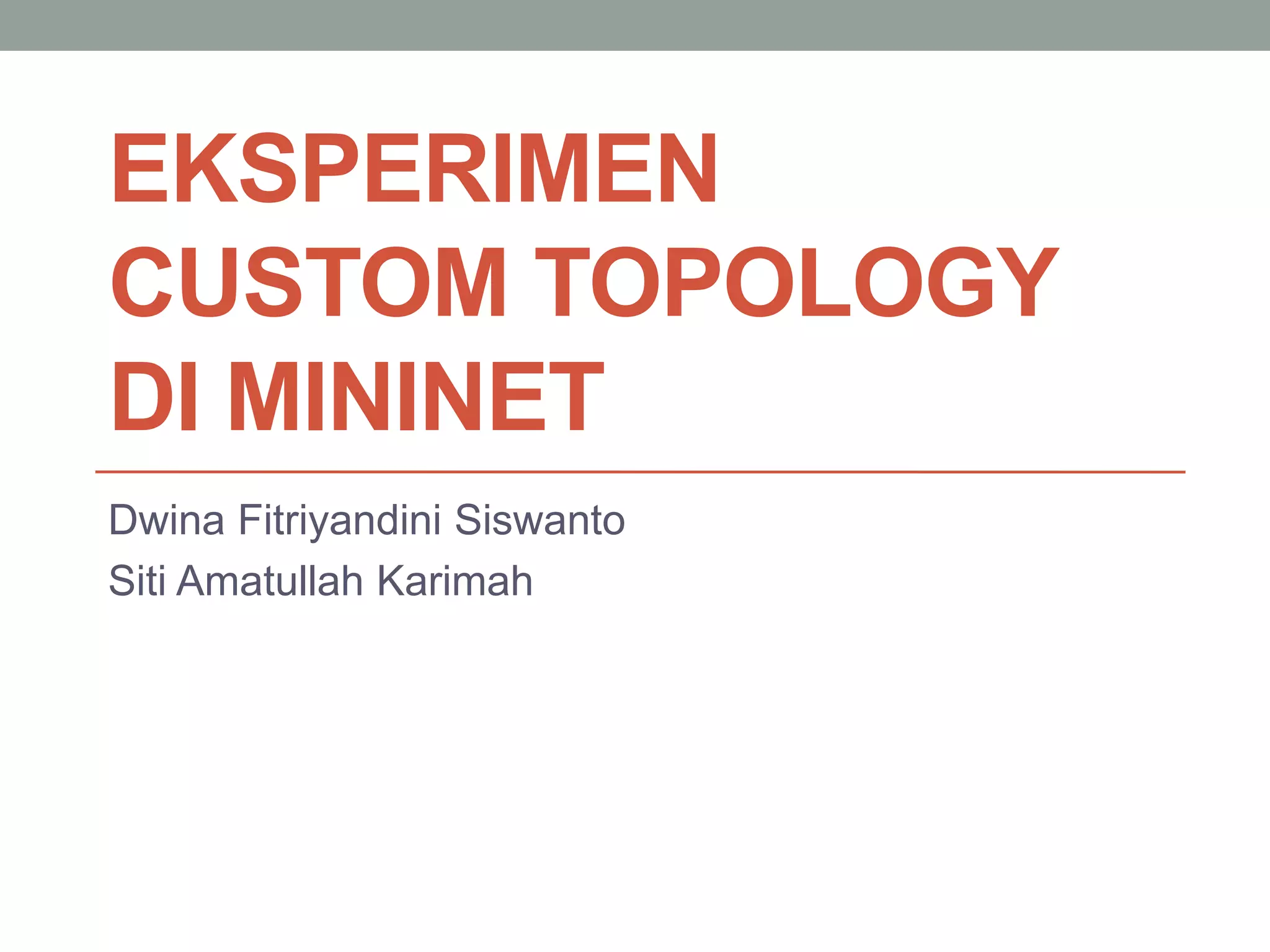 6 - Custom Mininet Topology Experiment by Dwina Fitriyandini Siswanto ...