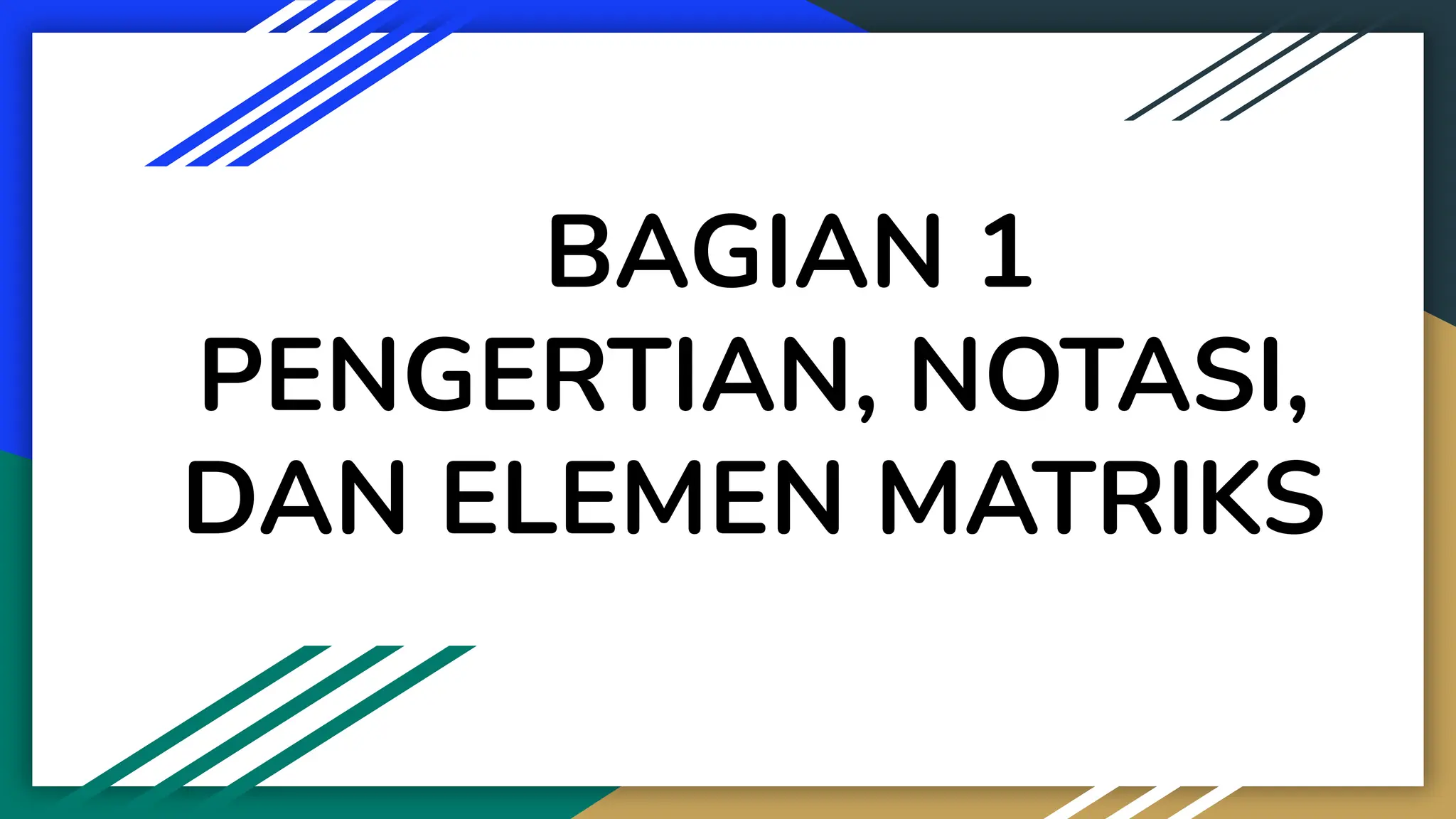 Materi Matematika Eksplorasi 1.1 Pengertian Matriks.pdf