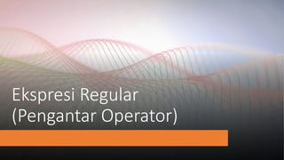 Ekspresi Regular (pengantar Operator) Part 1.pdf