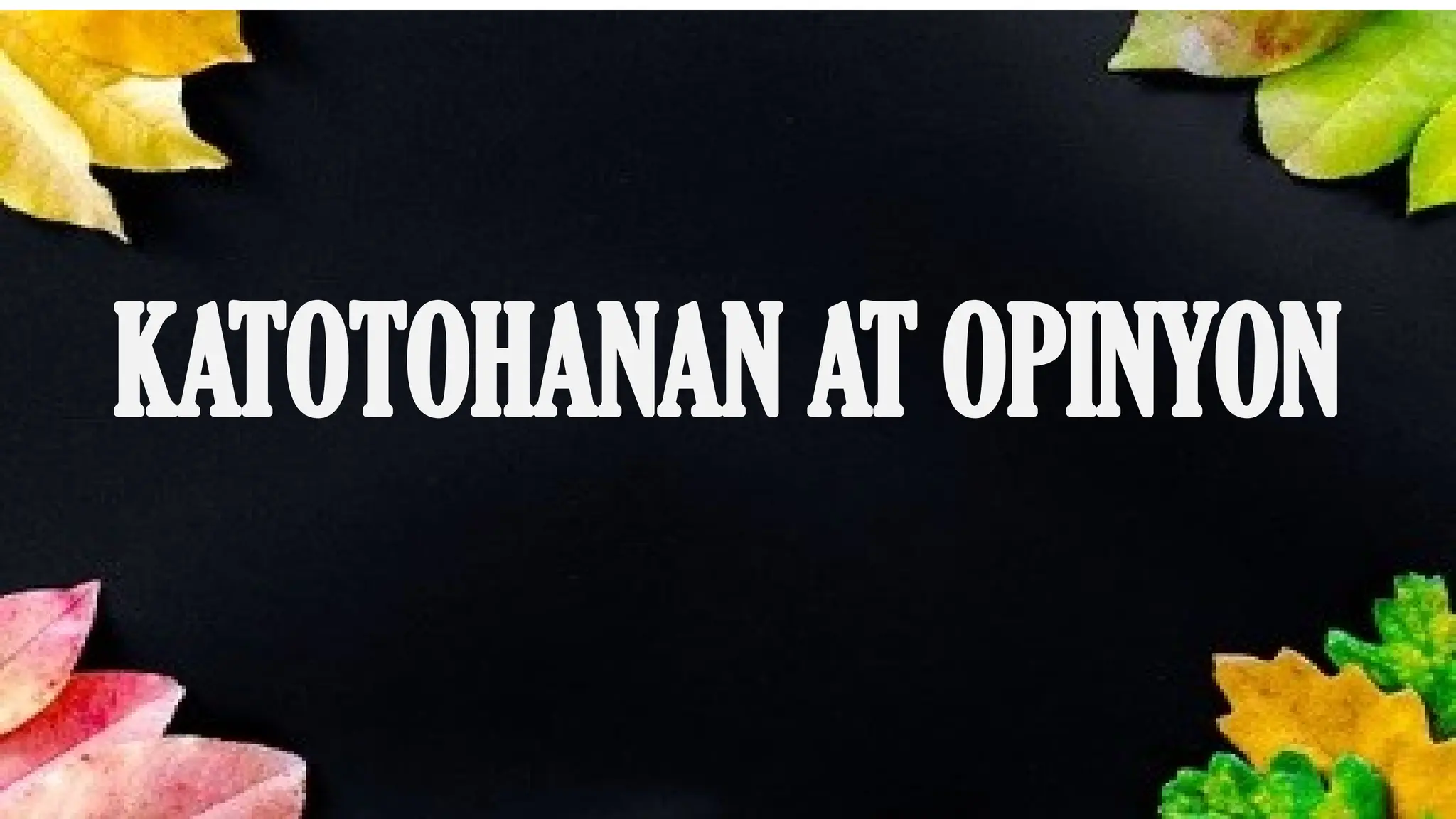 ekspresyong nagpapahayag ng opinyon at katotohanan.pptx