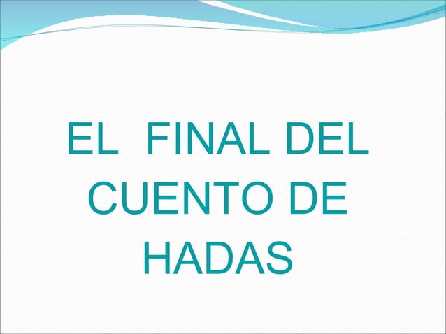El Final Del Cuento De Hadas | PPT