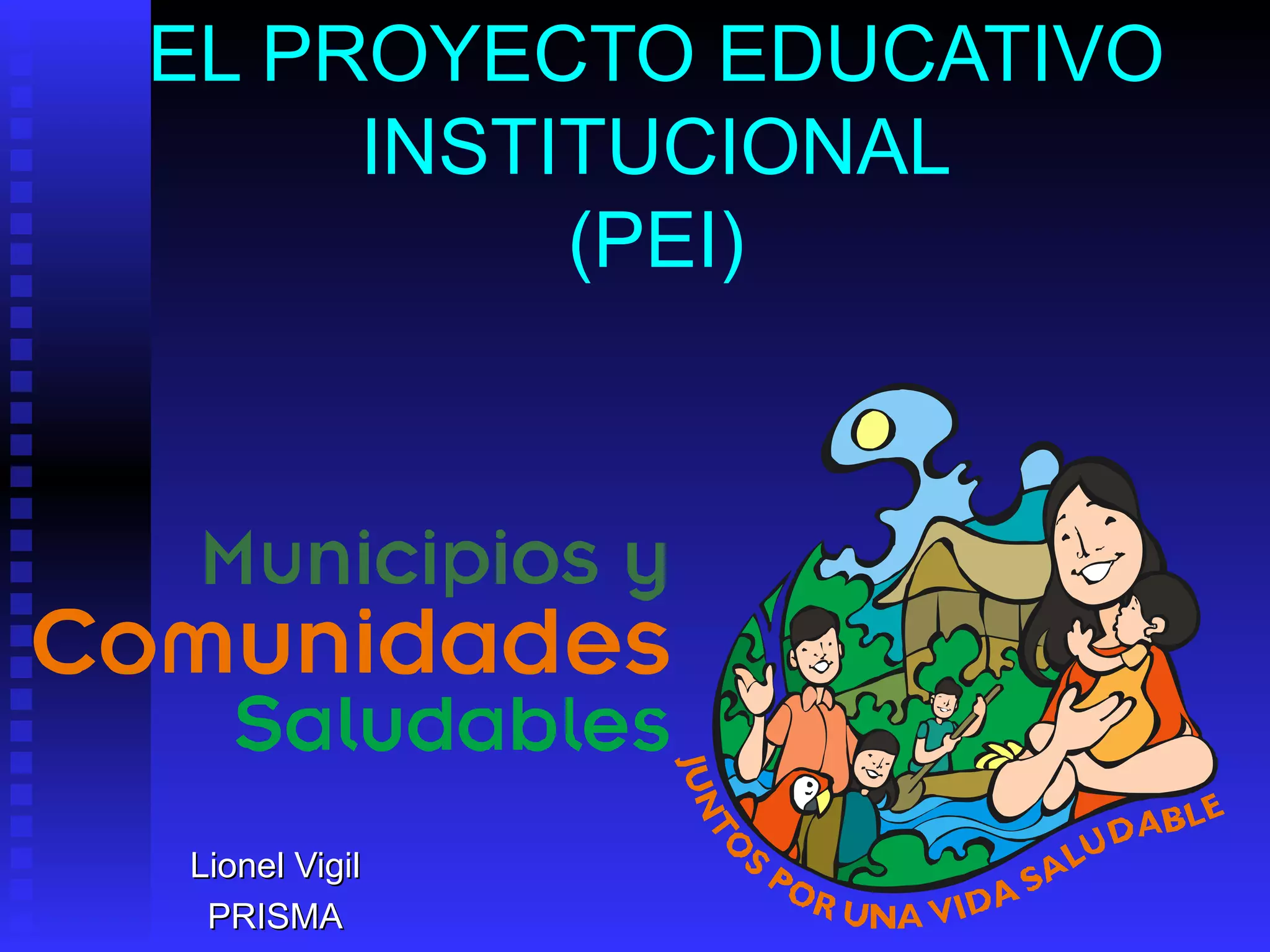 El Proyecto Educativo Institucional Ppt