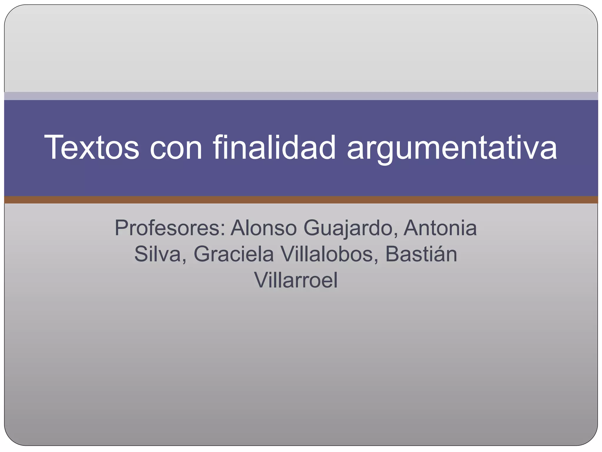 Tipos de texto con finalidad argumentativa | PPTX