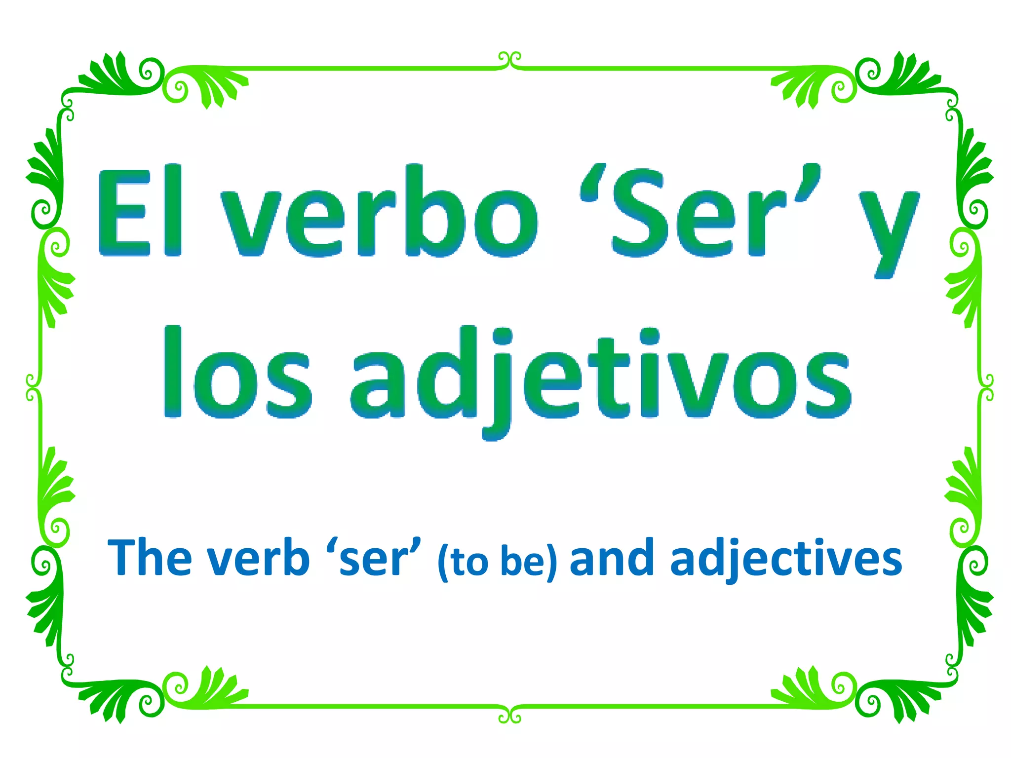 El verbo ser y los adjetivos | PPT