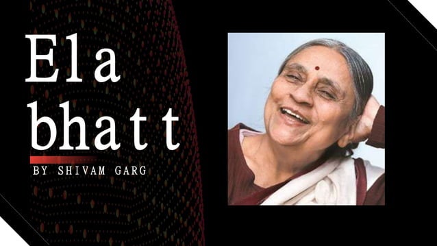Ela bhatt.pptx