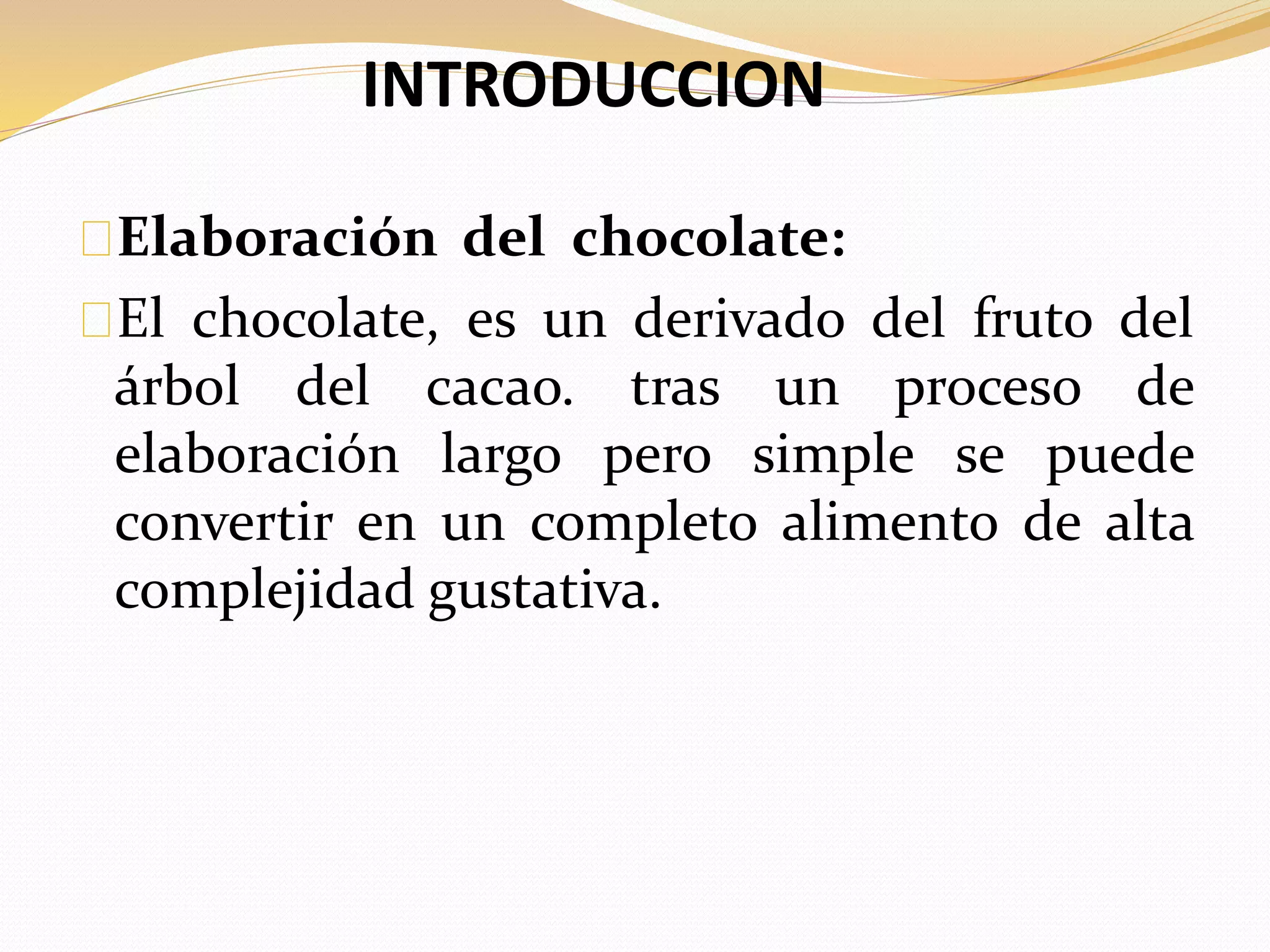 Elaboración de chocolate | PPTX | Desserts and Baking | Food & Drink