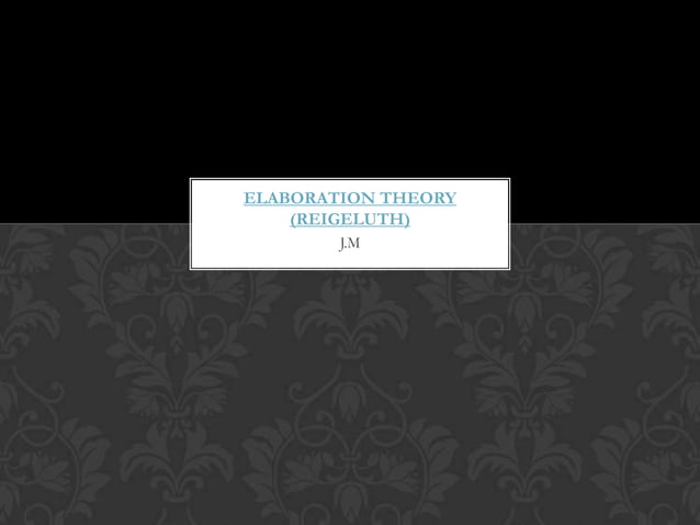 Elaboration Theory | PPT