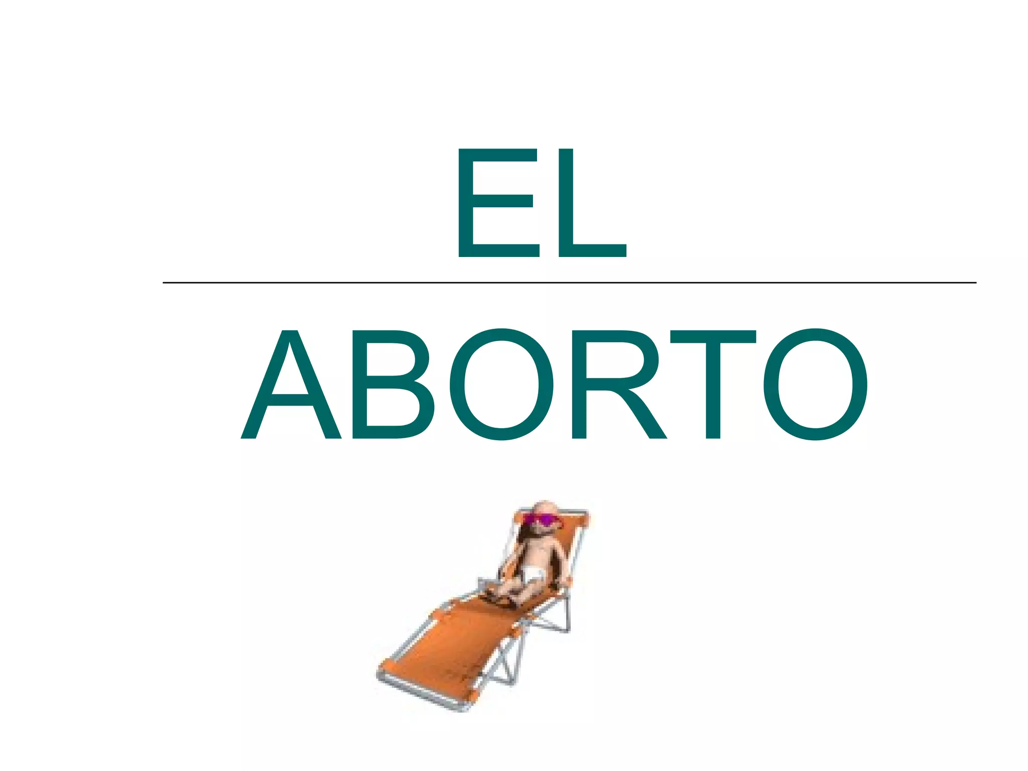 El Aborto Causas Y Consecuencias | PPT