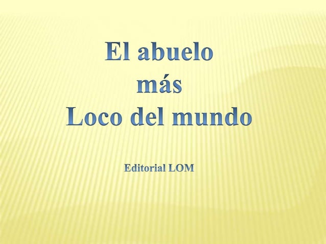 El abuelo màs loco del mundo 3 | PPTX