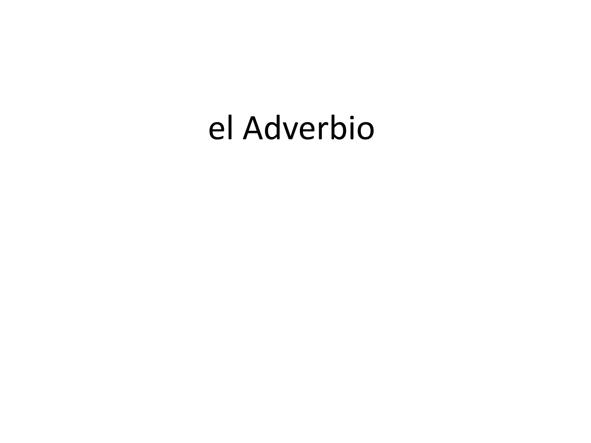 El adverbio | PPTX | Homework and Study | Education