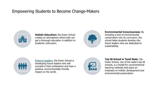 Ela Green School - Nurturing Minds,Cultivating Sustainability | PPTX