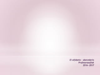El alfabeto abecedario | PPTX