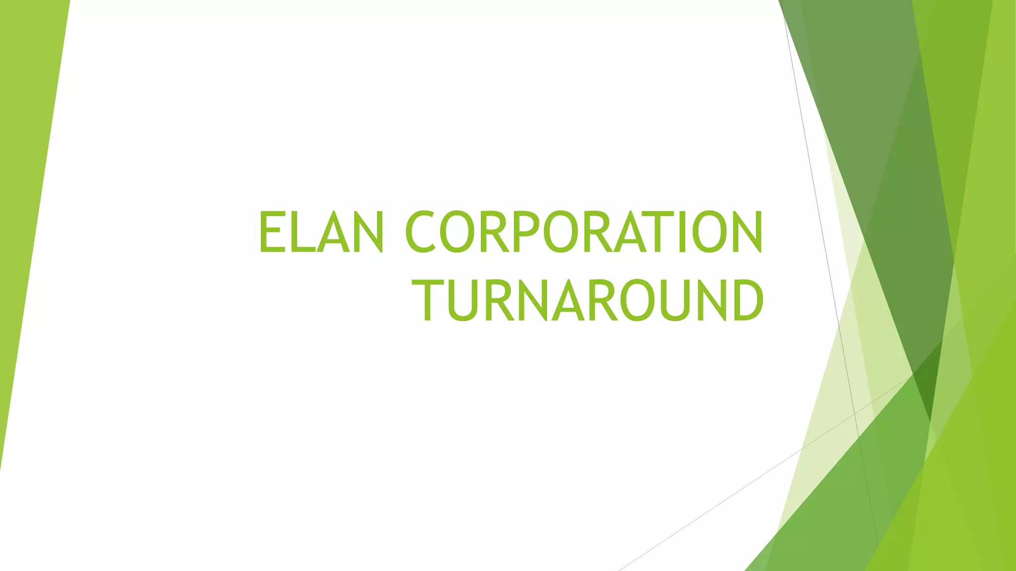 Elan Corporation Turnaround.pptx