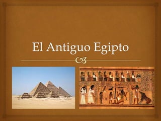 El Antiguo Egipto | PPTX