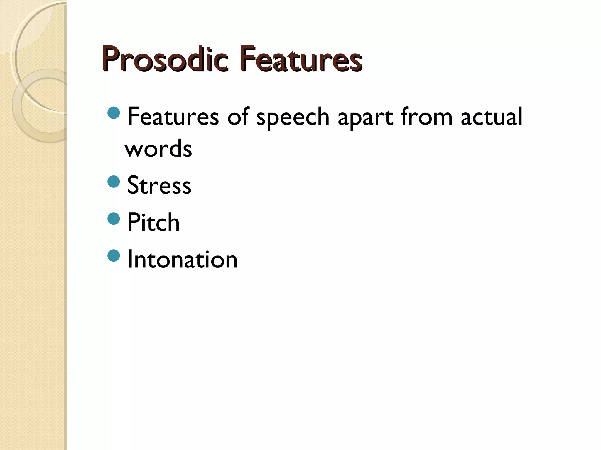 Phonetics, Phonology and Prosodic Features | PPT