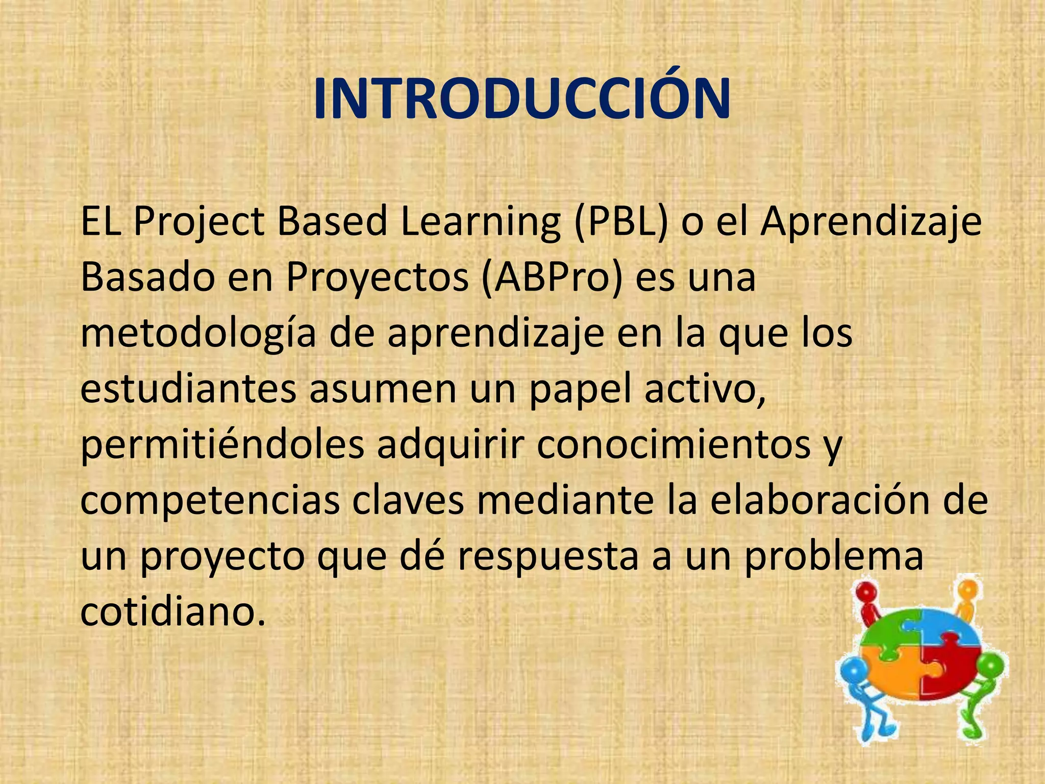 El aprendizaje basado en proyectos (ABPro) | PPT