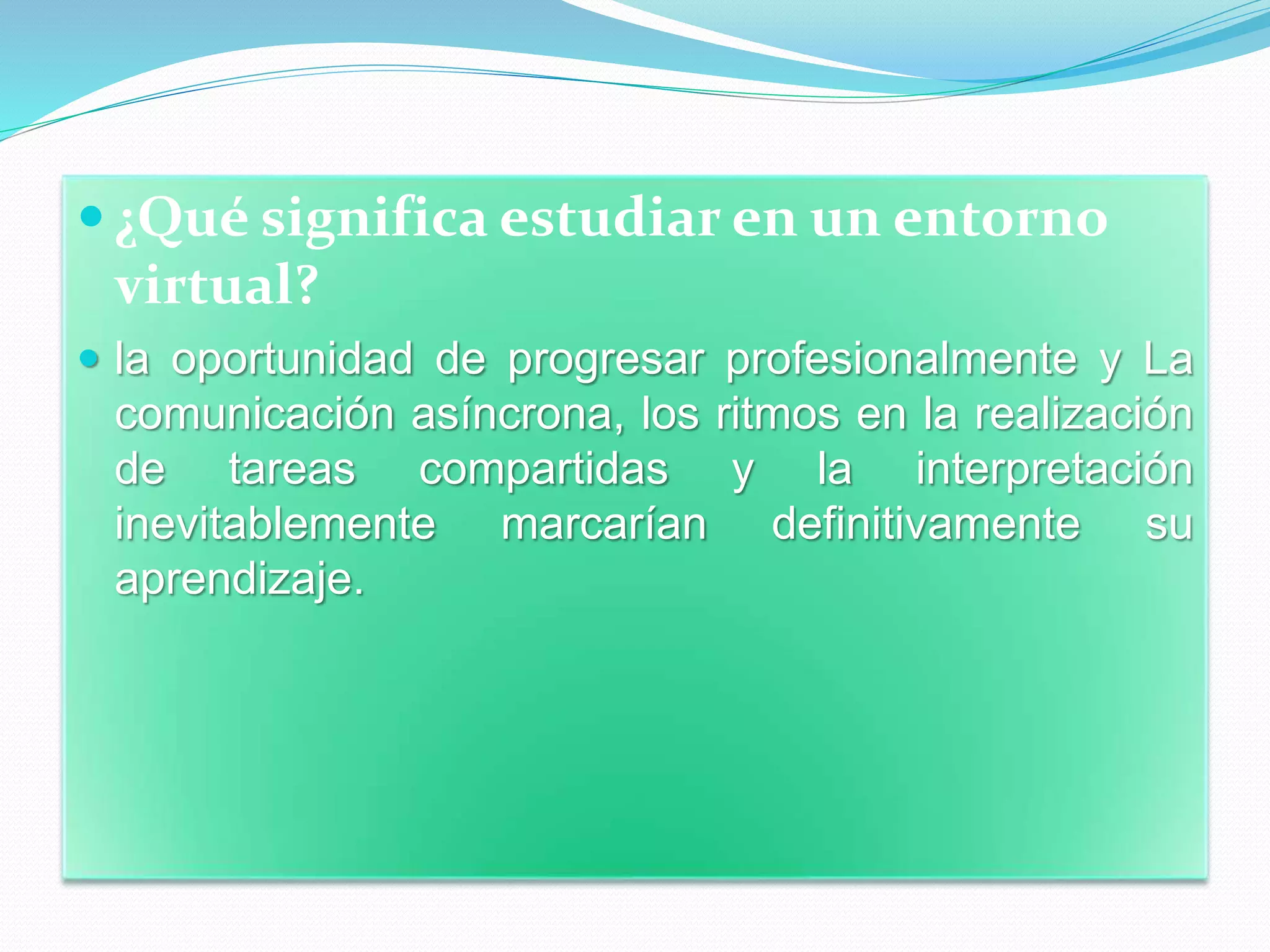 El aprendizaje en un entorno virtual | PPTX | Education