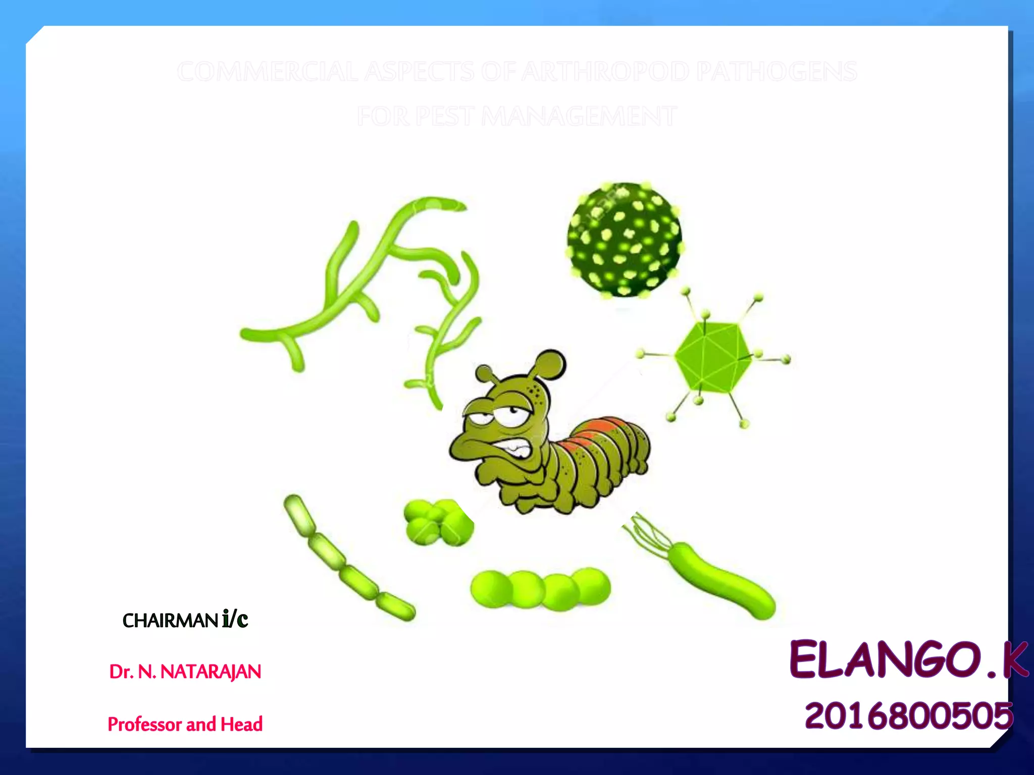 COMMERCIAL ASPECTS OF ARTHROPOD PATHOGENS FOR PEST MANAGEMENTCOMMERCIAL ...