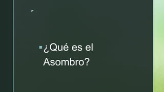 EL ASOMBRO EN LA FILOSOFÍA.pptx
