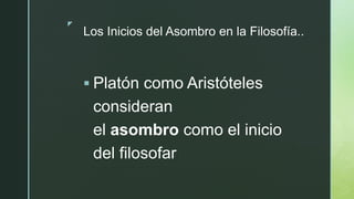 EL ASOMBRO EN LA FILOSOFÍA.pptx