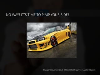 Transforming your application with Elasticsearch | PPTX