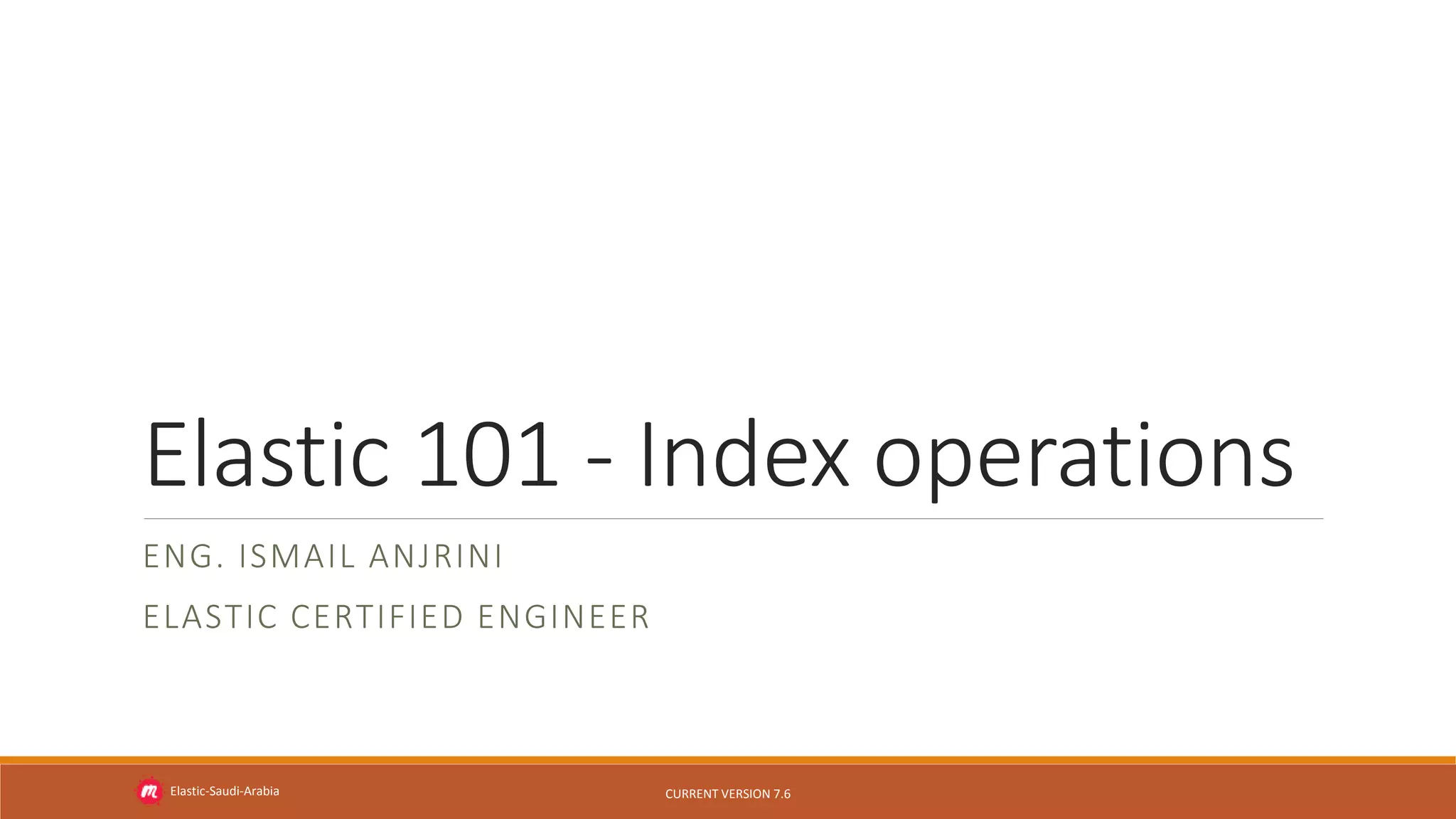 Elastic 101 Index Operations Pptx Databases Computer Software And Applications