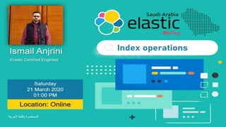 Elastic 101 index operations | PPTX | Databases | Computer Software and Applications