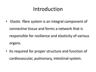 Elastic fibres | PPTX
