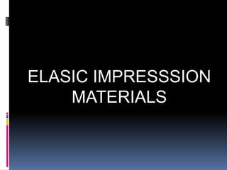 Elastic imp material | PPT