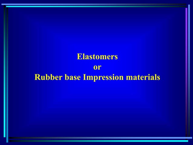 elastic impression materials.ppt