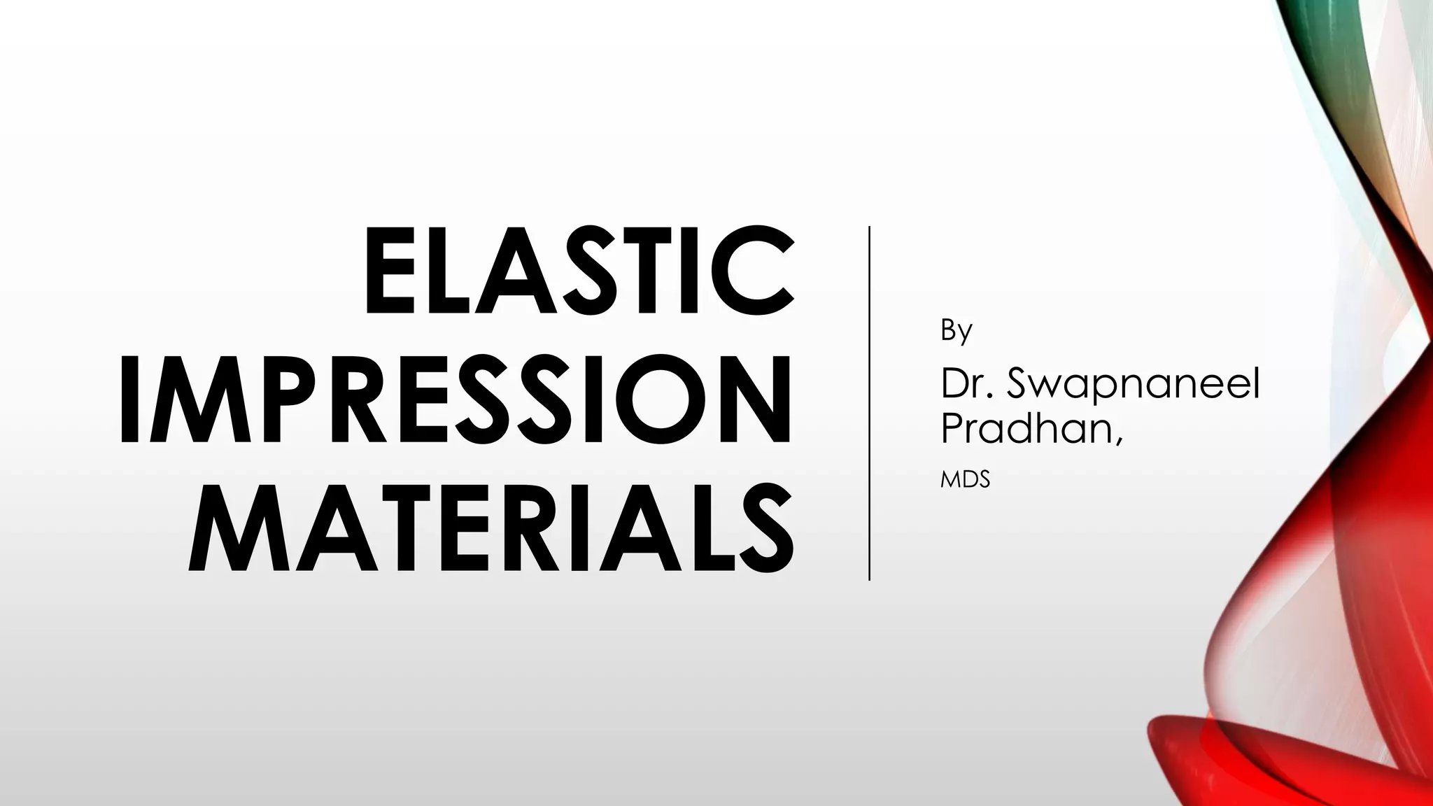 Elastic impression materials | PPTX