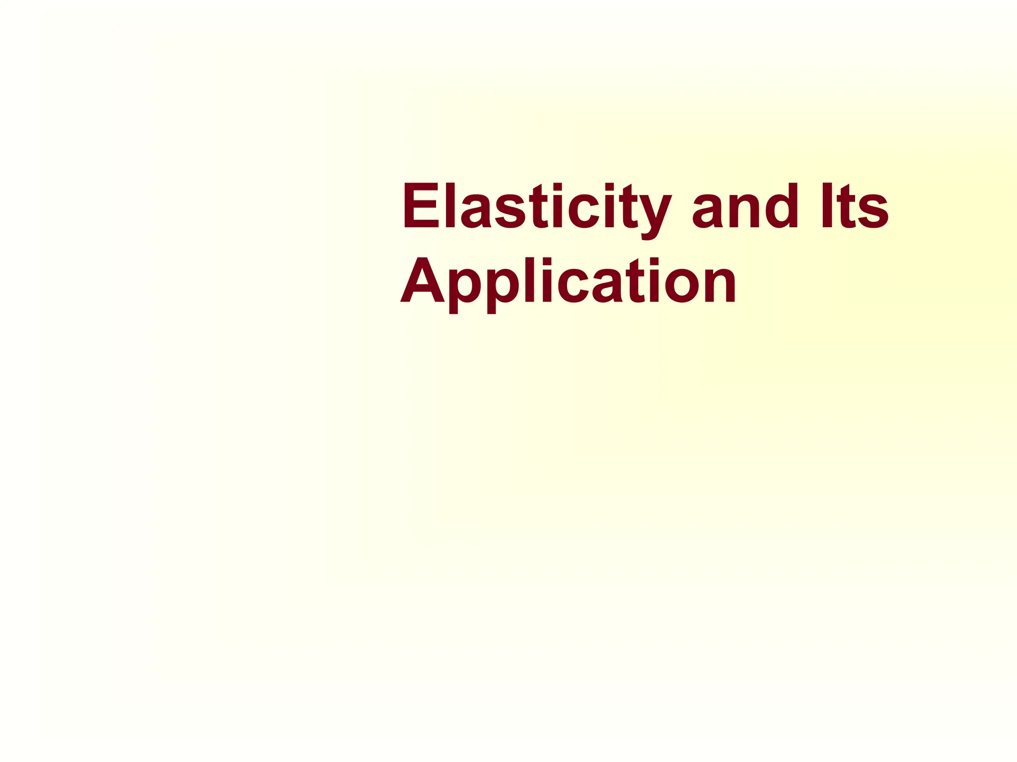 PPT OF ELASTICITY MACROECONOMICS SUBJECT | PPT PPT OF ELASTICITY MACROECONOMICS SUBJECT | PPT