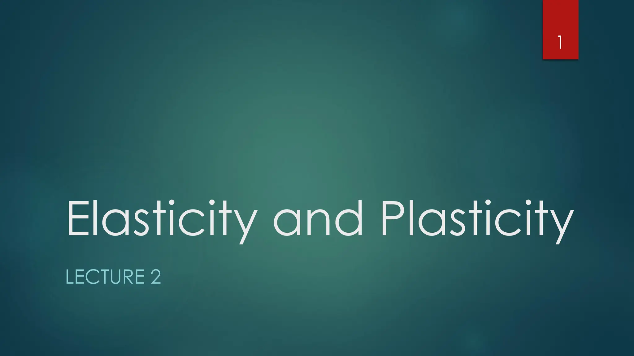 Elasticity, Plasticity and elastic plastic analysis | PPT