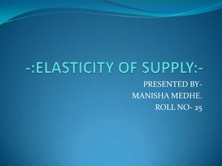 Elasticity of supply | PPTX