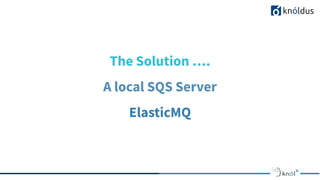 ElasticMQ : Server for Local SQS | PPT
