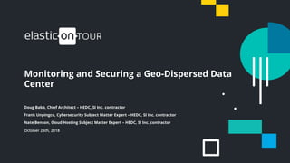 Monitoring and Securing a Geo-Dispersed Data Center at Hill AFB | PPT