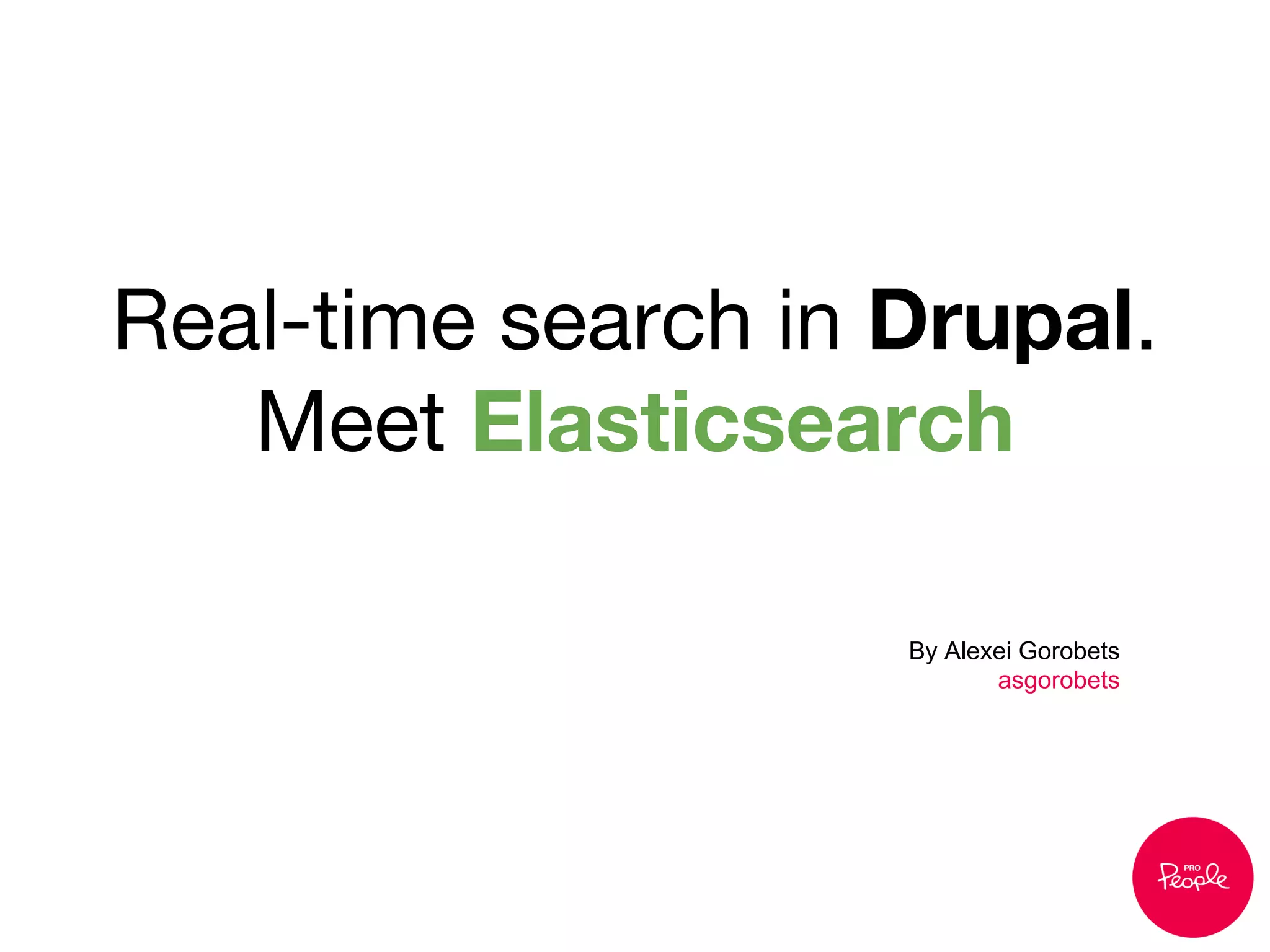 Real-time search in Drupal with Elasticsearch @Moldcamp | PPT