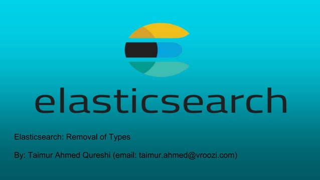 Elasticsearch: Removal of types | PPT