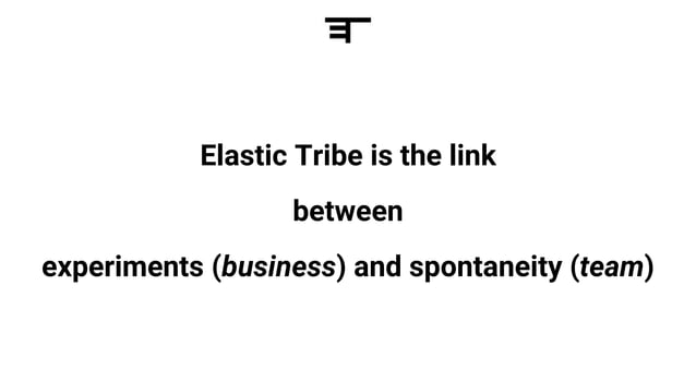 Elastic Tribe: an Agile extension | PPT